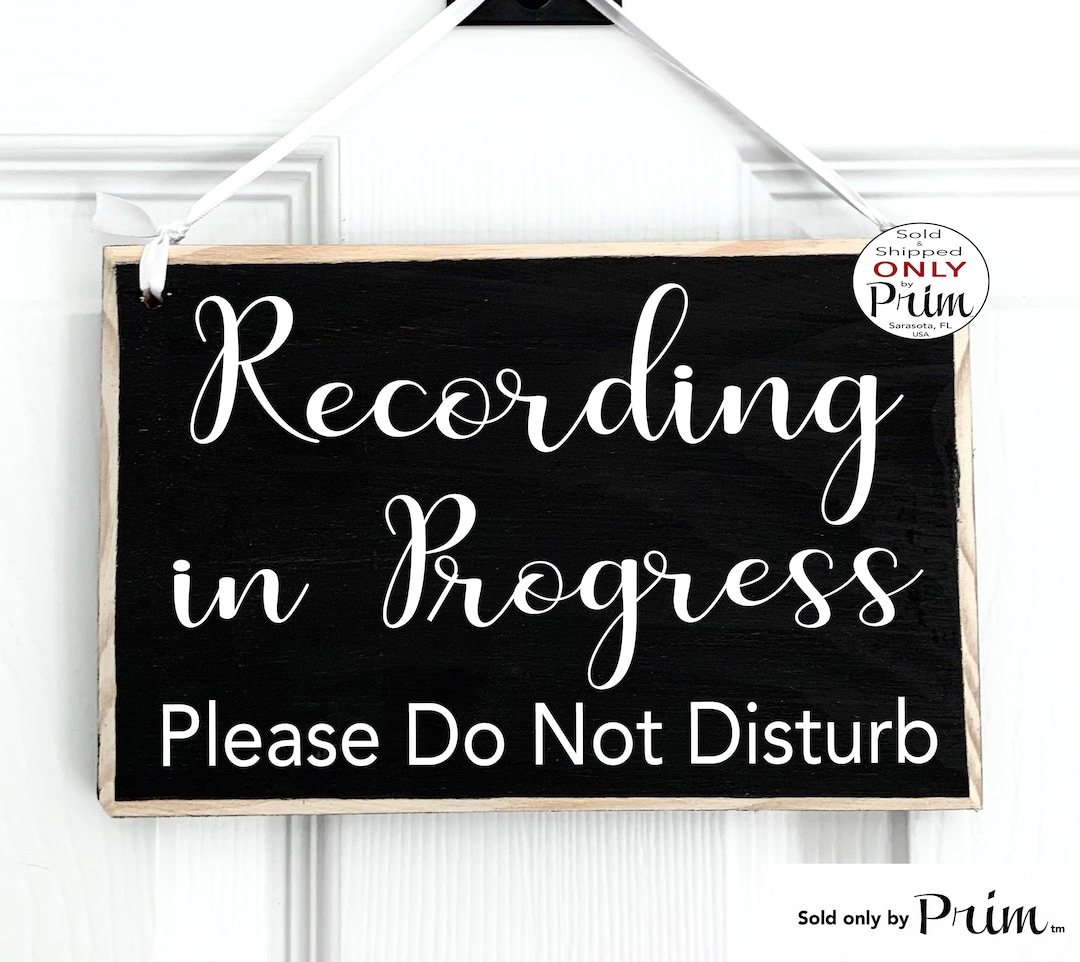 8x6 Recording in Progress Please Do Not Disturb Custom Wood Sign ...