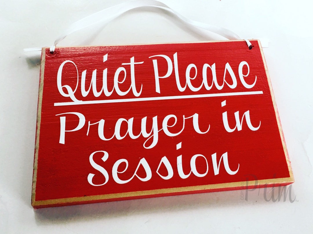 8x6 Quiet Please Prayer in Session Custom Wood Sign Religious Progress ...