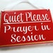 8x6 Quiet Please Prayer in Session Custom Wood Sign Religious Progress ...