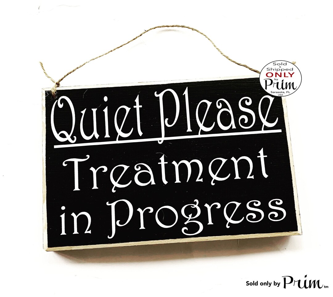 8x6 Quiet Please Treatment in Progress Custom Wood Sign | Please Do Not ...