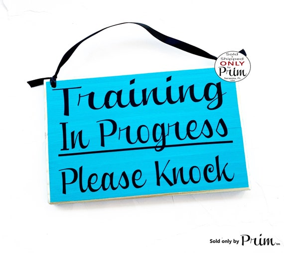 8x6 Training in Progress Please Knock Custom Wood Sign Do - Etsy UK