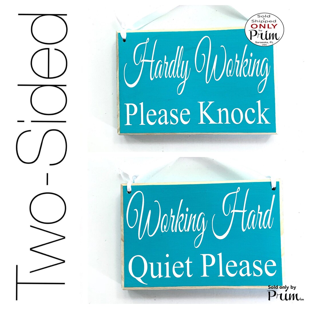 8x6 Hardly Working Please Knock Working Hard Quiet Please Custom Wood ...