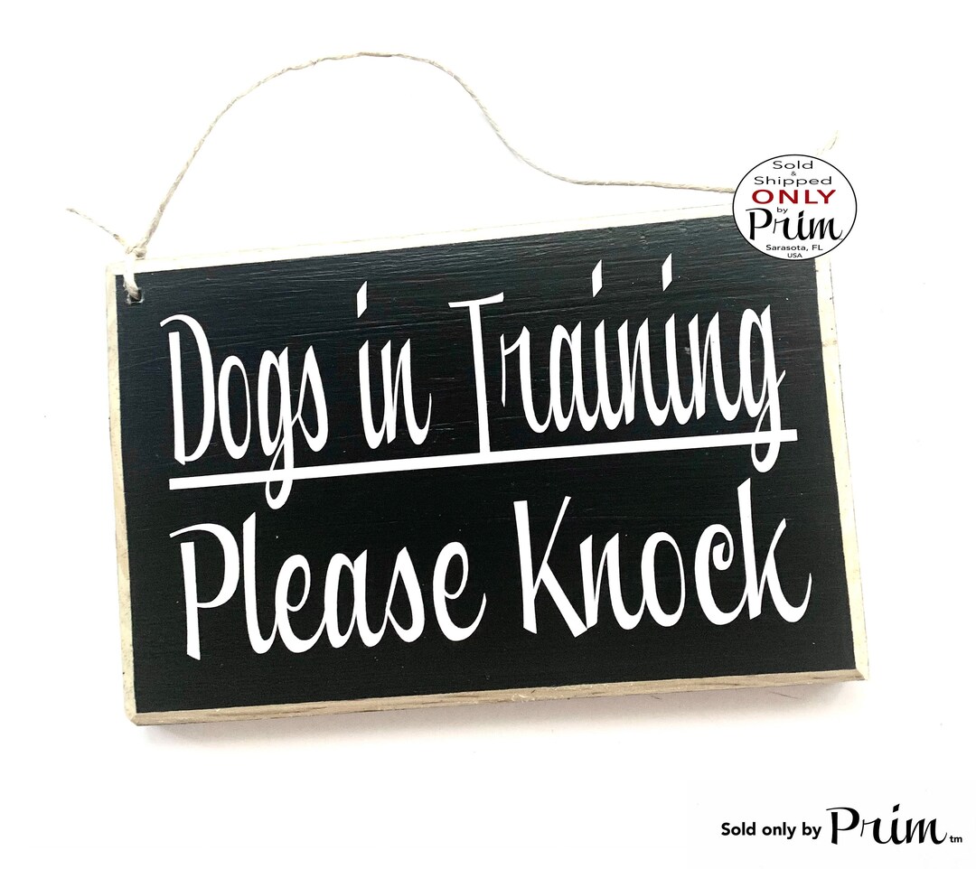 8x6 Dogs in Training Please Knock Custom Wood Sign Please Be Patient Do ...