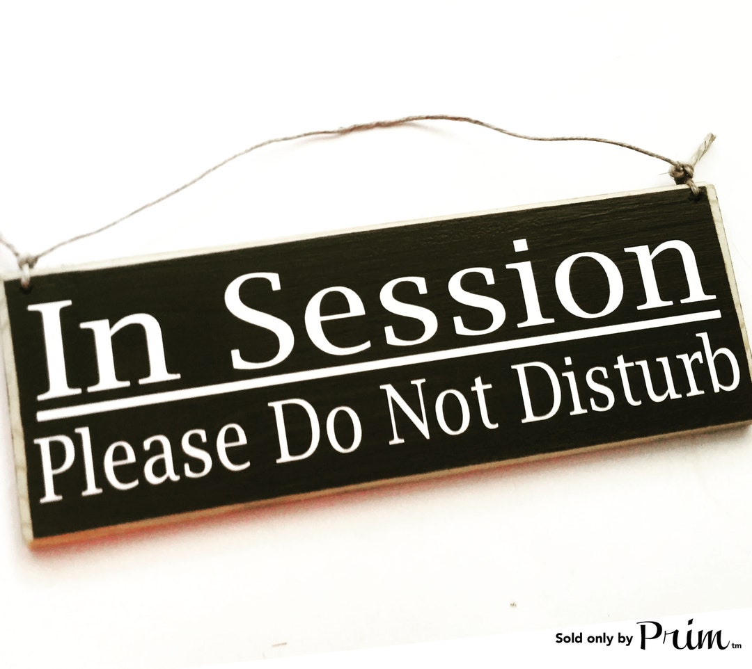 12x4 in Session Please Do Not Disturb Custom Wood Sign in Progress ...