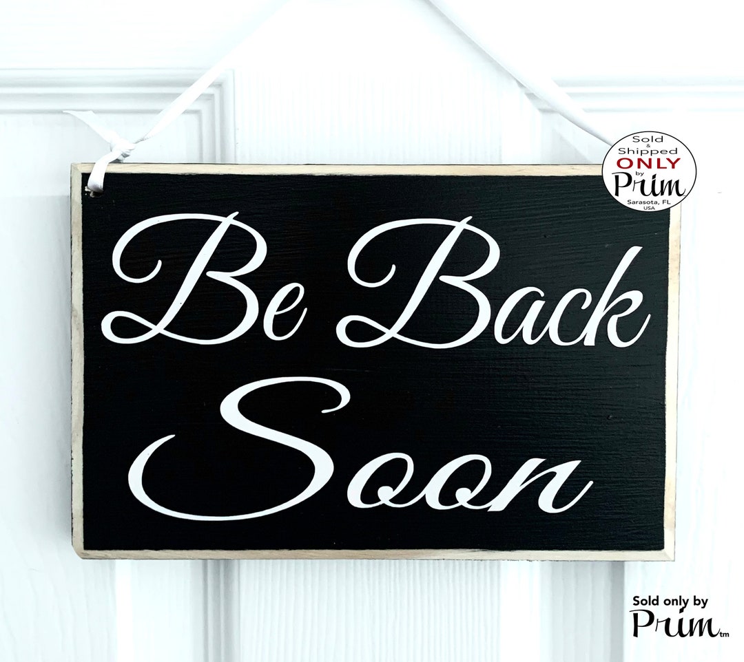 8x6 Be Back Soon Custom Wood Sign Be Right Back Running Errands Closed ...