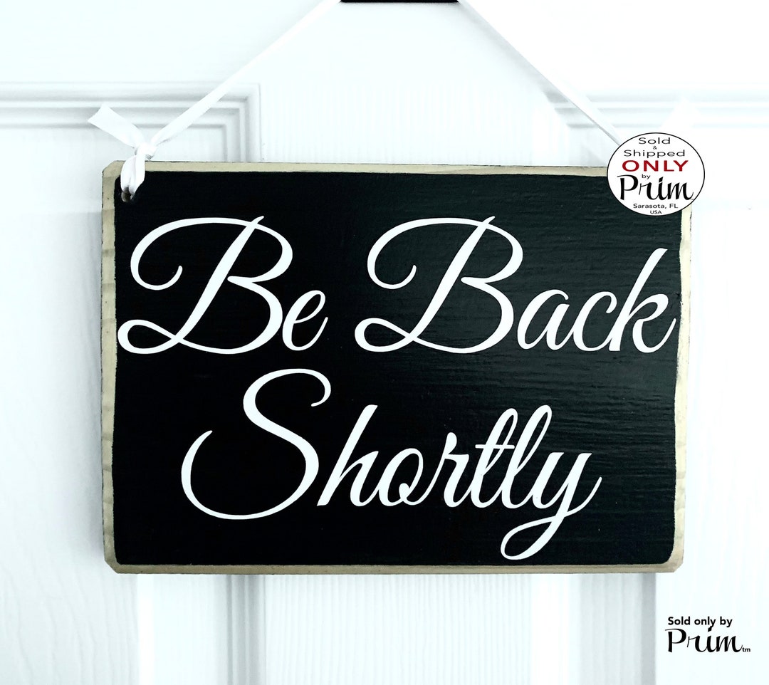 8x6 Be Back Shortly Custom Wood Sign I'll We'll Be Right Back Closed ...