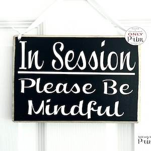 8x6 in Session Please Be Mindful Custom Door Sign Do Not Disturb Shhh ...