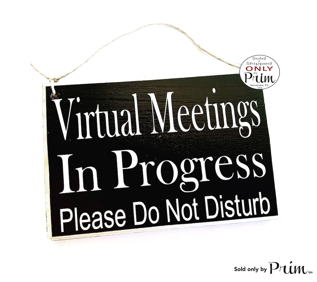 8x6 Virtual Meetings in Progress Please Do Not Disturb Custom Wood Sign ...