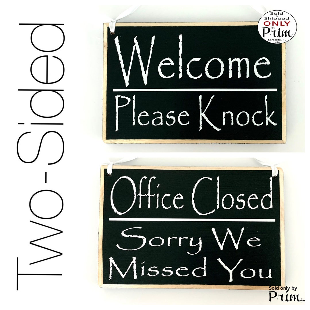 Two Sided 8x6 Welcome Please Knock Office Closed Sorry We Missed You ...