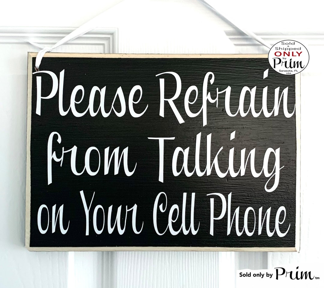 10x8 Please Refrain From Talking on Your Cell Phone Custom Wood Sign ...