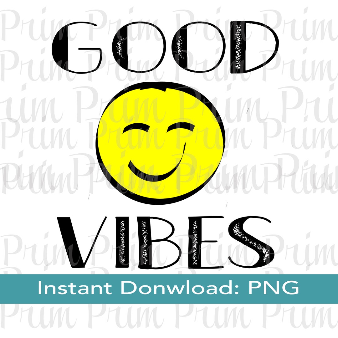 Good Vibes Smiley Face PNG SVG Keep Smiling Have a Good Day Positivity ...
