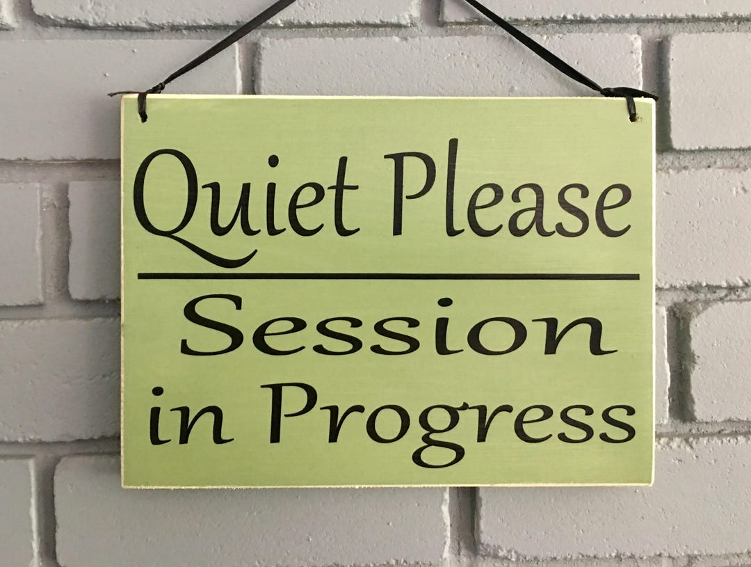 8x6 Quiet Please Session in Progress Custom Wood Sign | Do Not Disturb ...