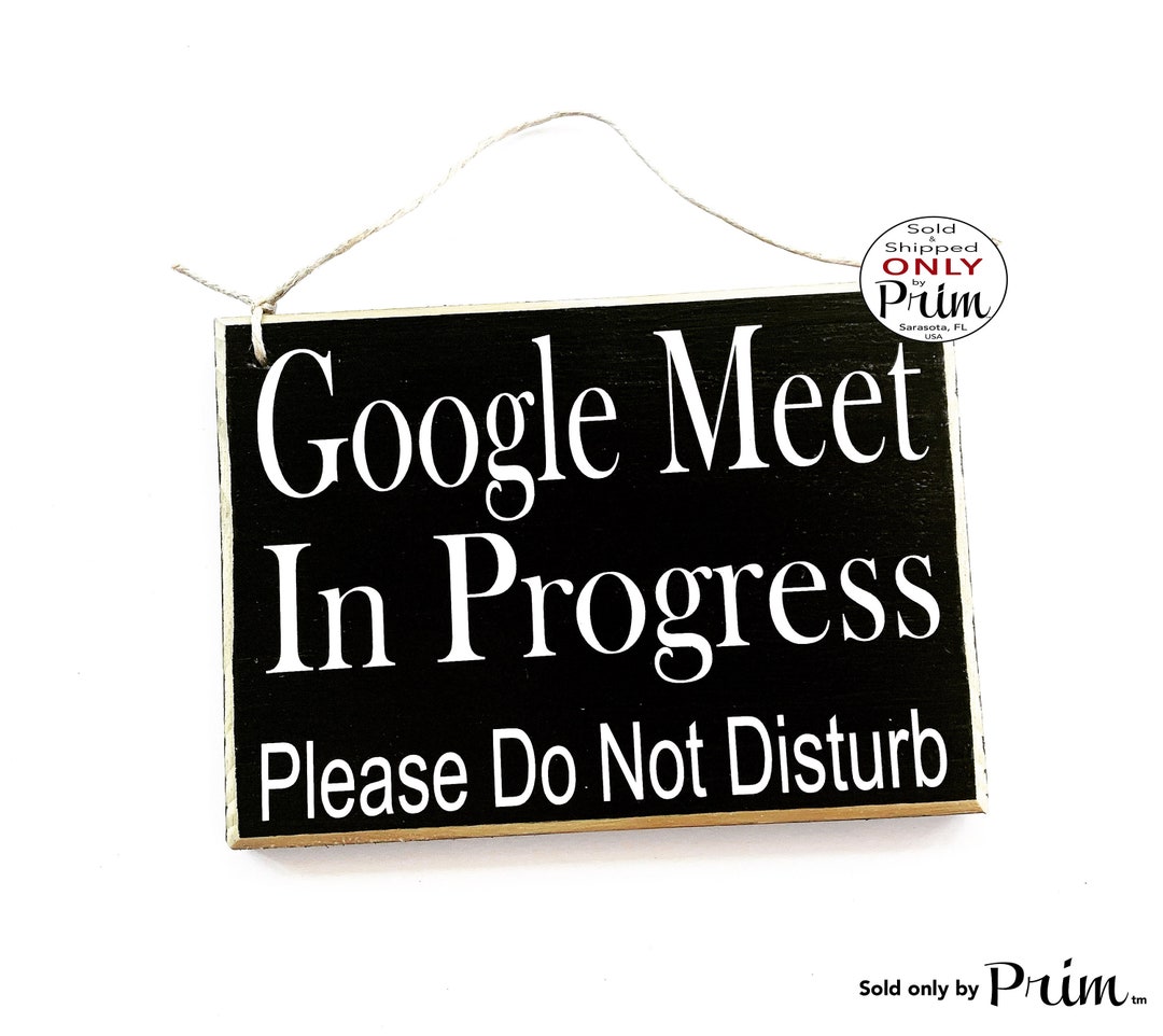 8x6 Google Meet in Progress Please Do Not Disturb Custom Wood Sign ...