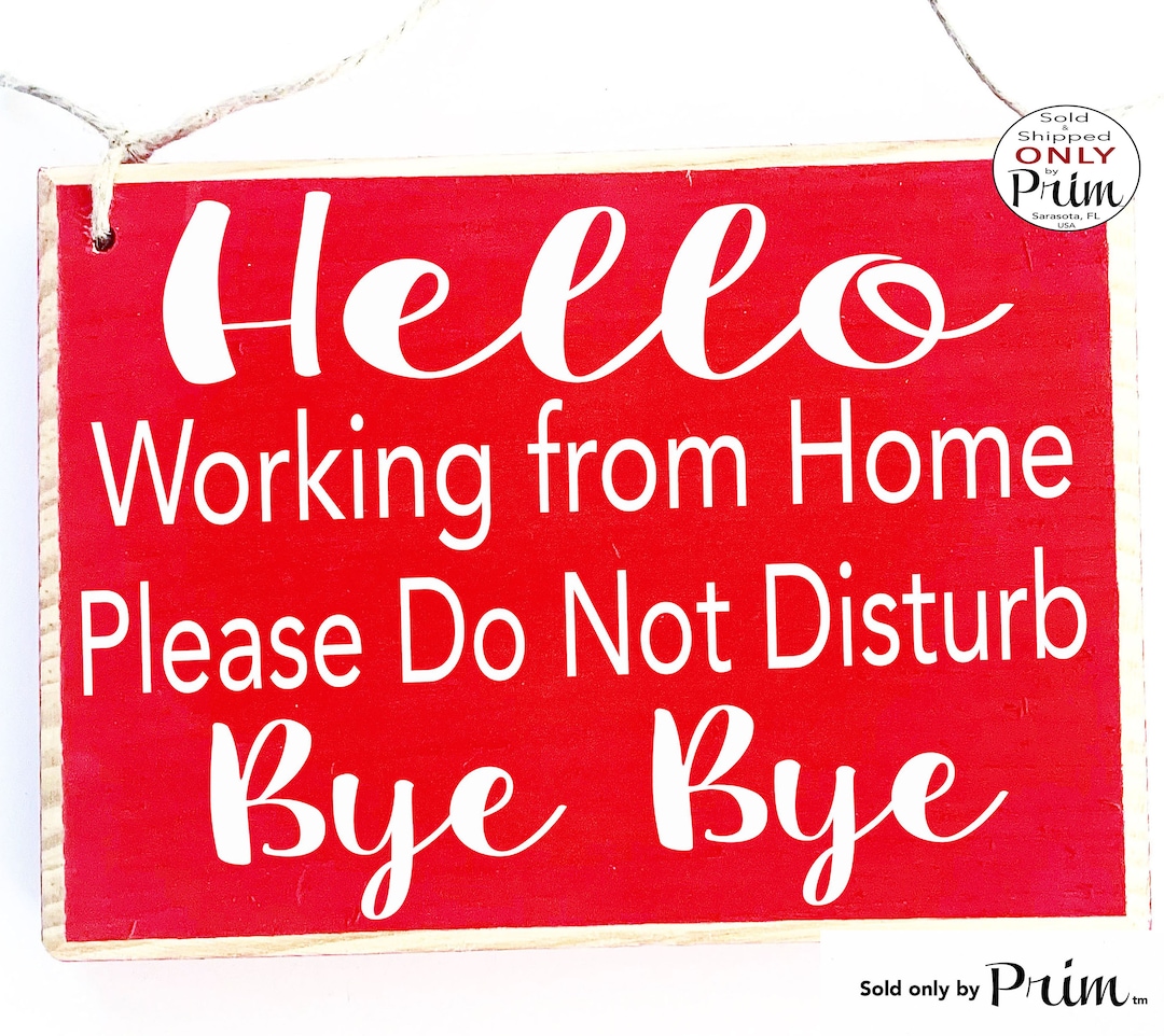 10x8 Hello Working From Home Please Do Not Disturb Bye Bye Custom Wood ...