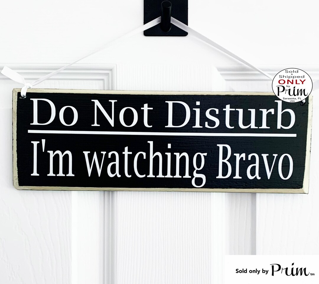 12x4 Do Not Disturb Watching Bravo Funny Custom Wood Sign Rhobh Rhoa ...