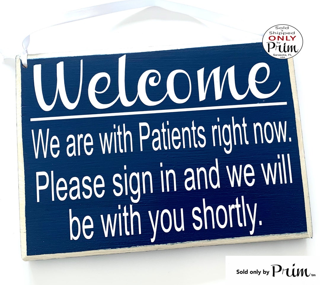 10x8 Welcome We Are With Patients Right Now Please Sign in and We Will ...