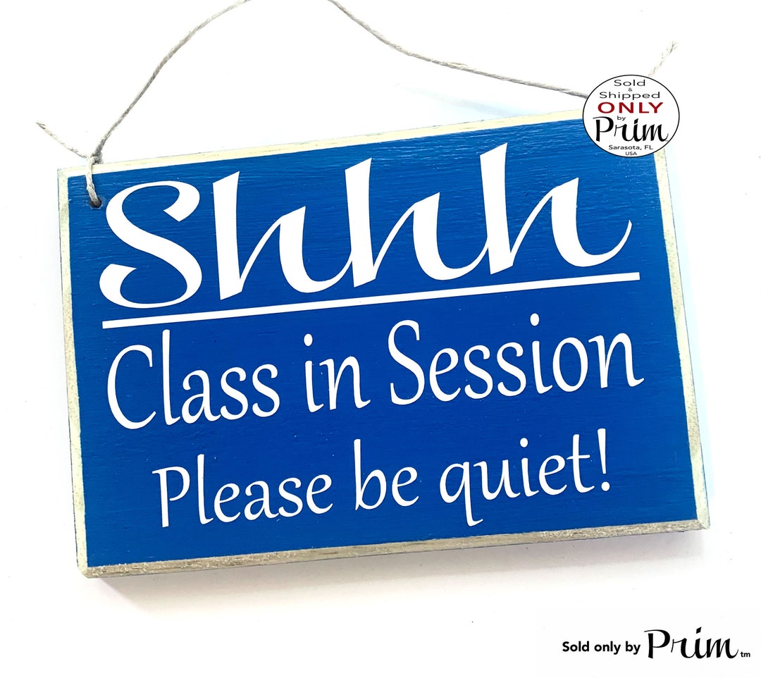 8x6 Shhh Class in Session Please Be Quiet Custom Wood Sign | Classroom ...