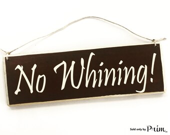 No Whining Sign - Etsy