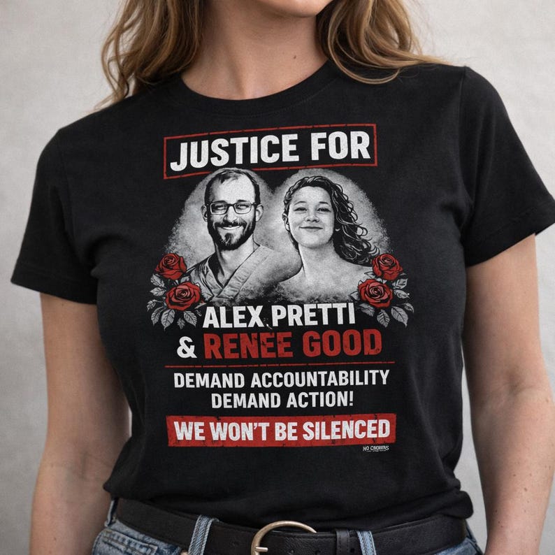 Justice for Alex Pretti Renee Good We Demand Action RIP Memorial T ...