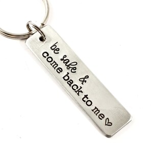 Be Safe and Come Back to Me - Hand Stamped Keychain - Stay Safe - New ...