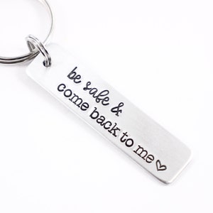 Be Safe and Come Back to Me - Hand Stamped Keychain - Stay Safe - New ...