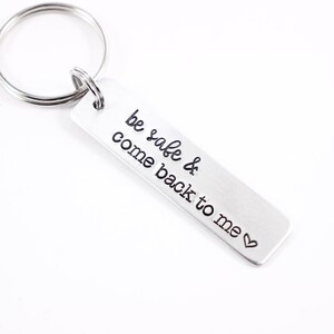 Be Safe and Come Back to Me - Hand Stamped Keychain - Stay Safe - New ...