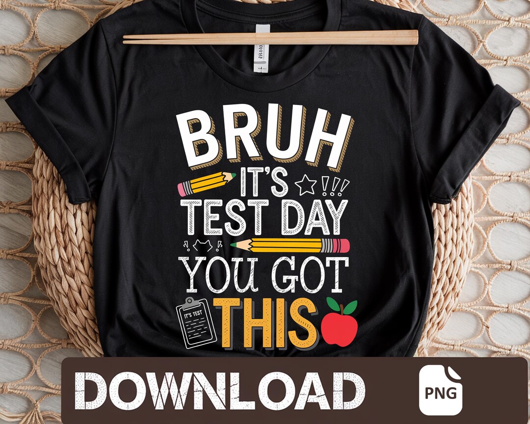 Funny Test Day PNG: Teacher Student Motivation (digital Download) - Etsy