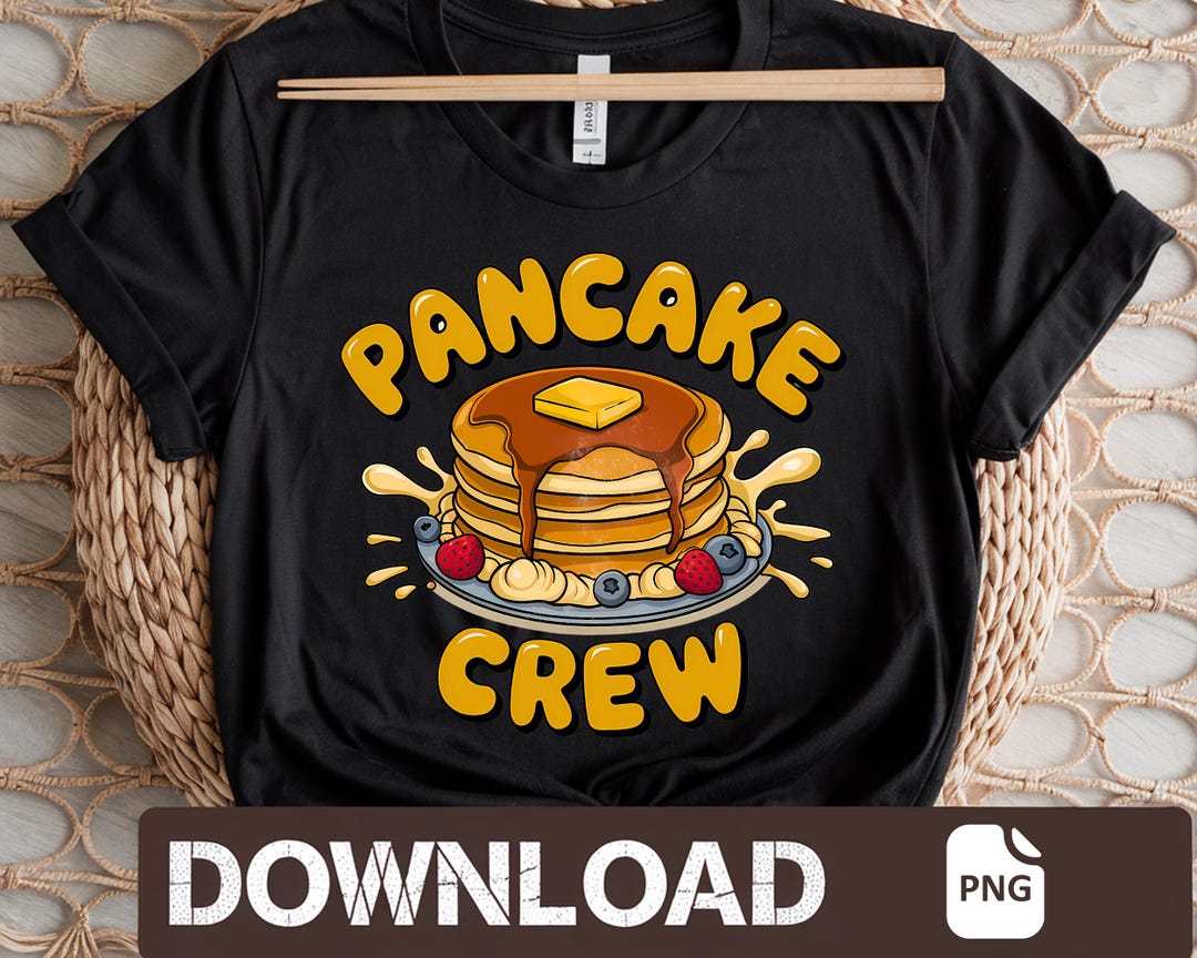 Pancake Crew Png, Funny Breakfast Lover Tee, Cute Foodie Digital Design ...