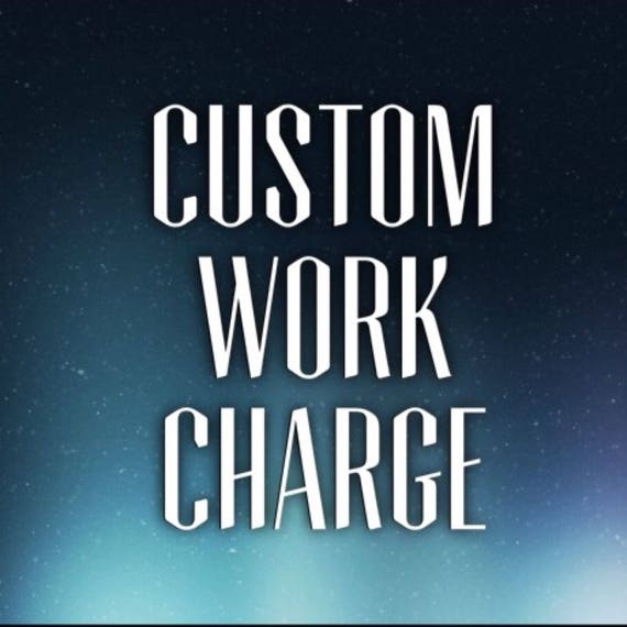 Custom Work Charge - Etsy