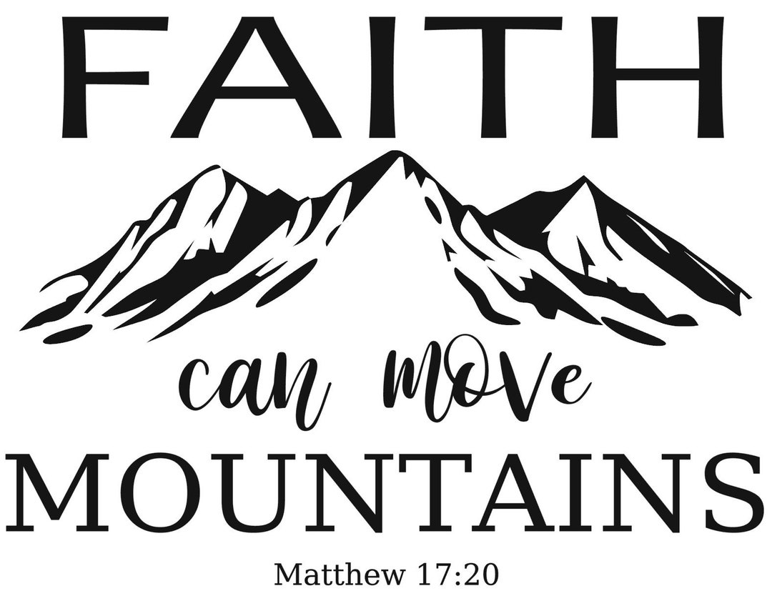Matthew 17: 20, Faith, Faith Can Move Mountains SVG , Jw Gifts, Jw Org ...