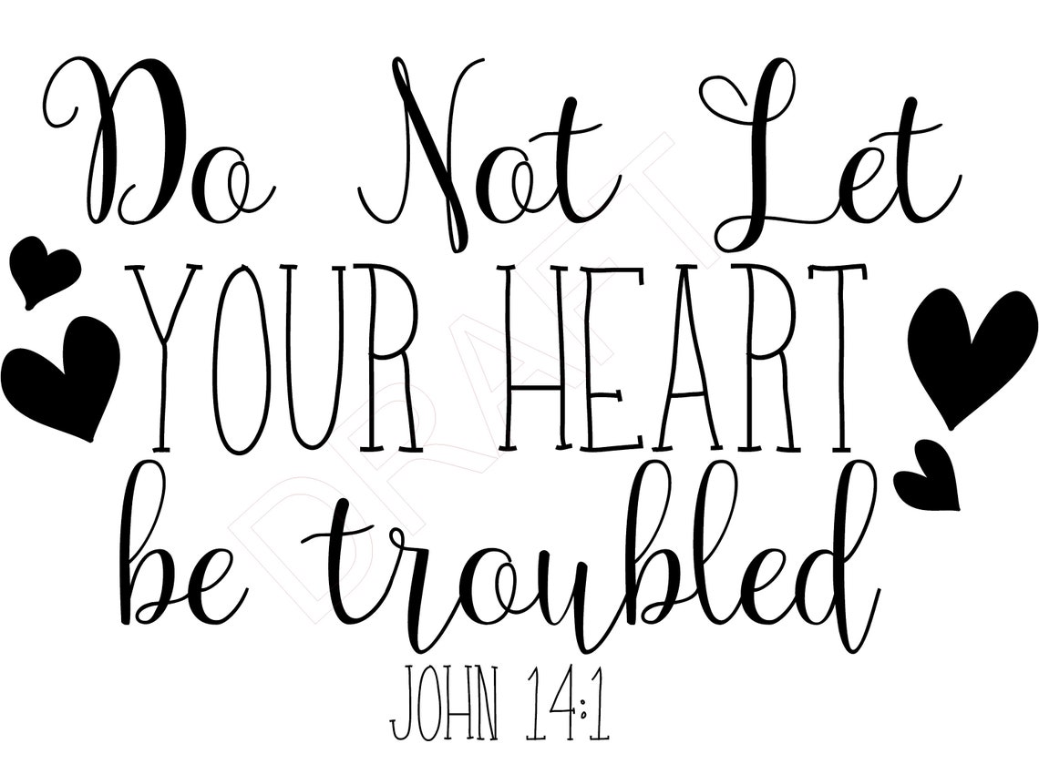Do Not Let Your Heart Be Troubled Svgjw Printable Greeting | Etsy