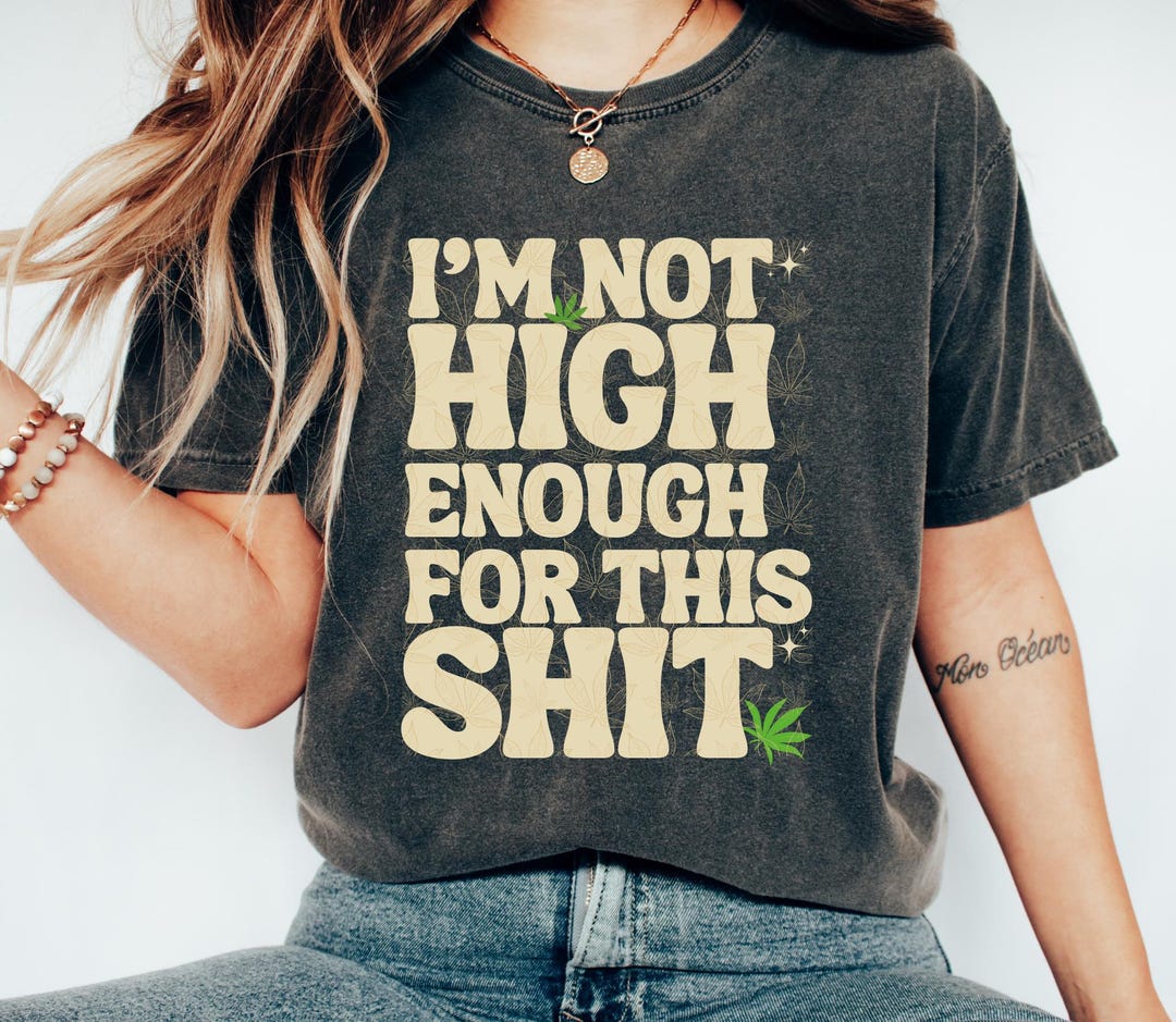 I'm Not High Enough for This Shit PNG SVG, Stoner Social Club, Instant ...