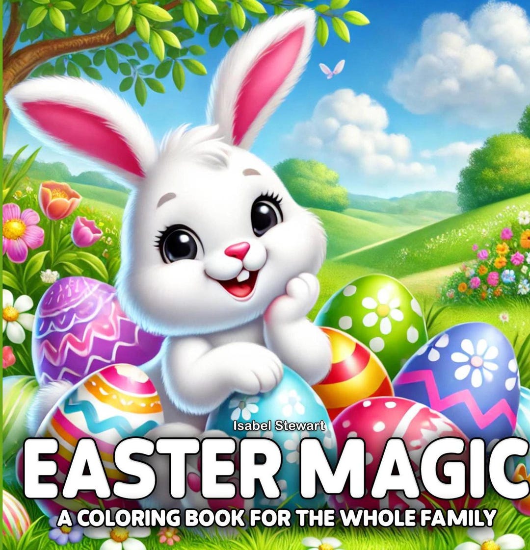 EASTER MAGIC Coloring Book for Kids and Adults: 40 Cozy Spring and ...