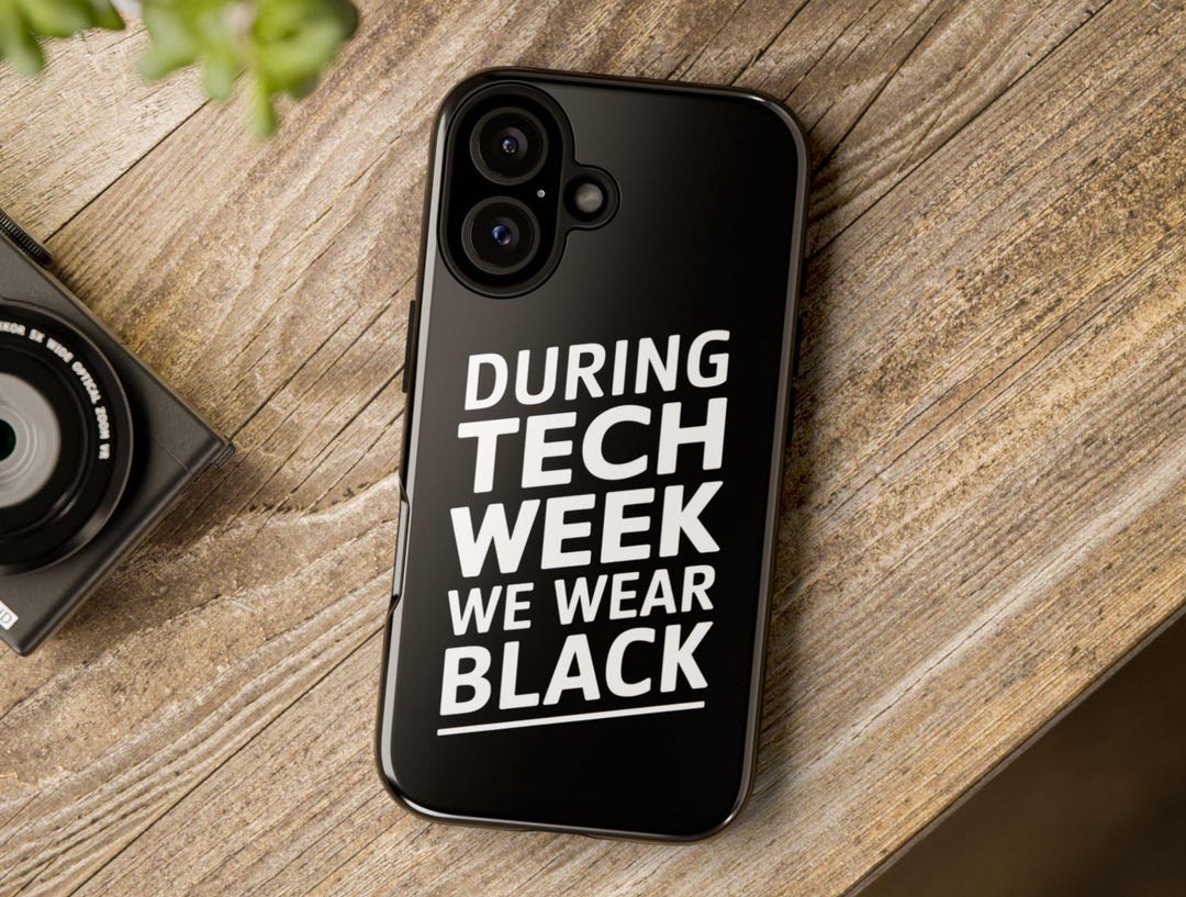 During Tech Week We Wear Black Phone Case, Funny Quote Phone Case ...