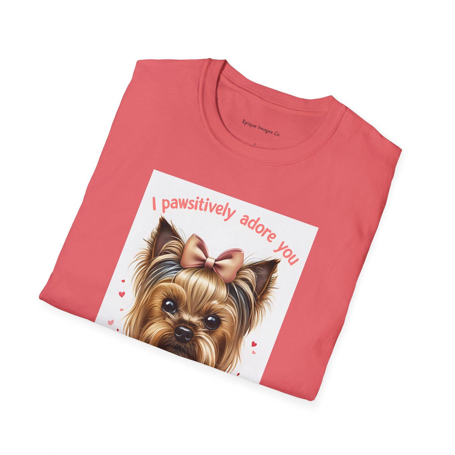 Yorkshire Terrier, Valentine Tee, Pawsitively Adore You, Unisex T-shirt ...