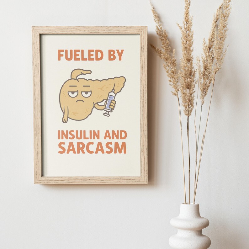 Fueled by Insulin and Sarcasm Poster – Funny Pancreas Digital Wall Art ...