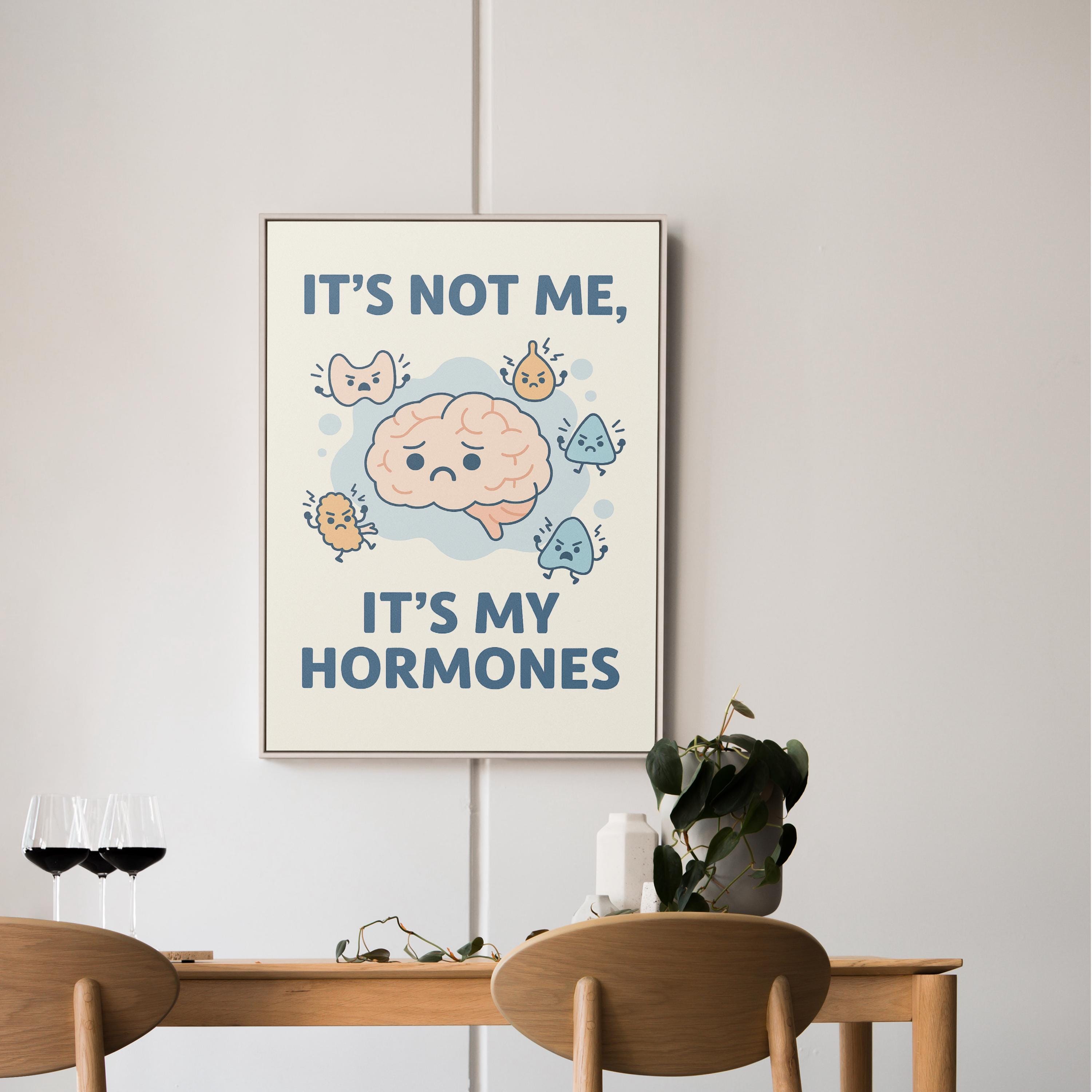It’s Not Me It’s My Hormones Printable Wall Art – Funny Endocrinology ...