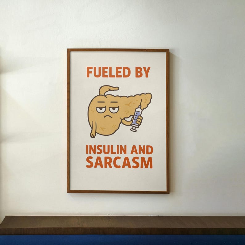 Fueled by Insulin and Sarcasm Poster – Funny Pancreas Digital Wall Art ...