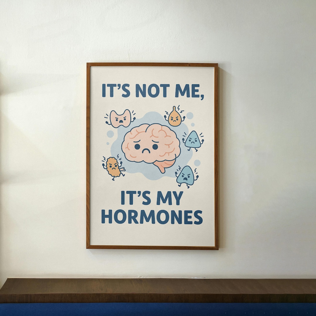 It’s Not Me It’s My Hormones Printable Wall Art – Funny Endocrinology ...