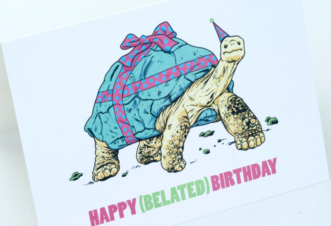 SALE - Happy Belated Birthday Greeting Card - Slowpoke Tortoise - 50% ...