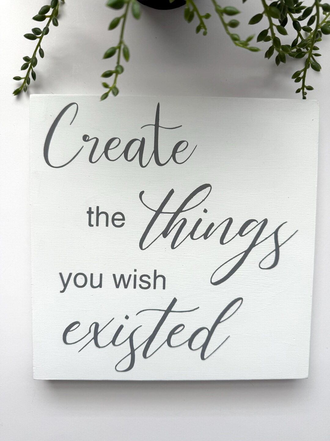 Create the Things You Wish Existed, Custom Wood Sign, Wood Sign Quote ...