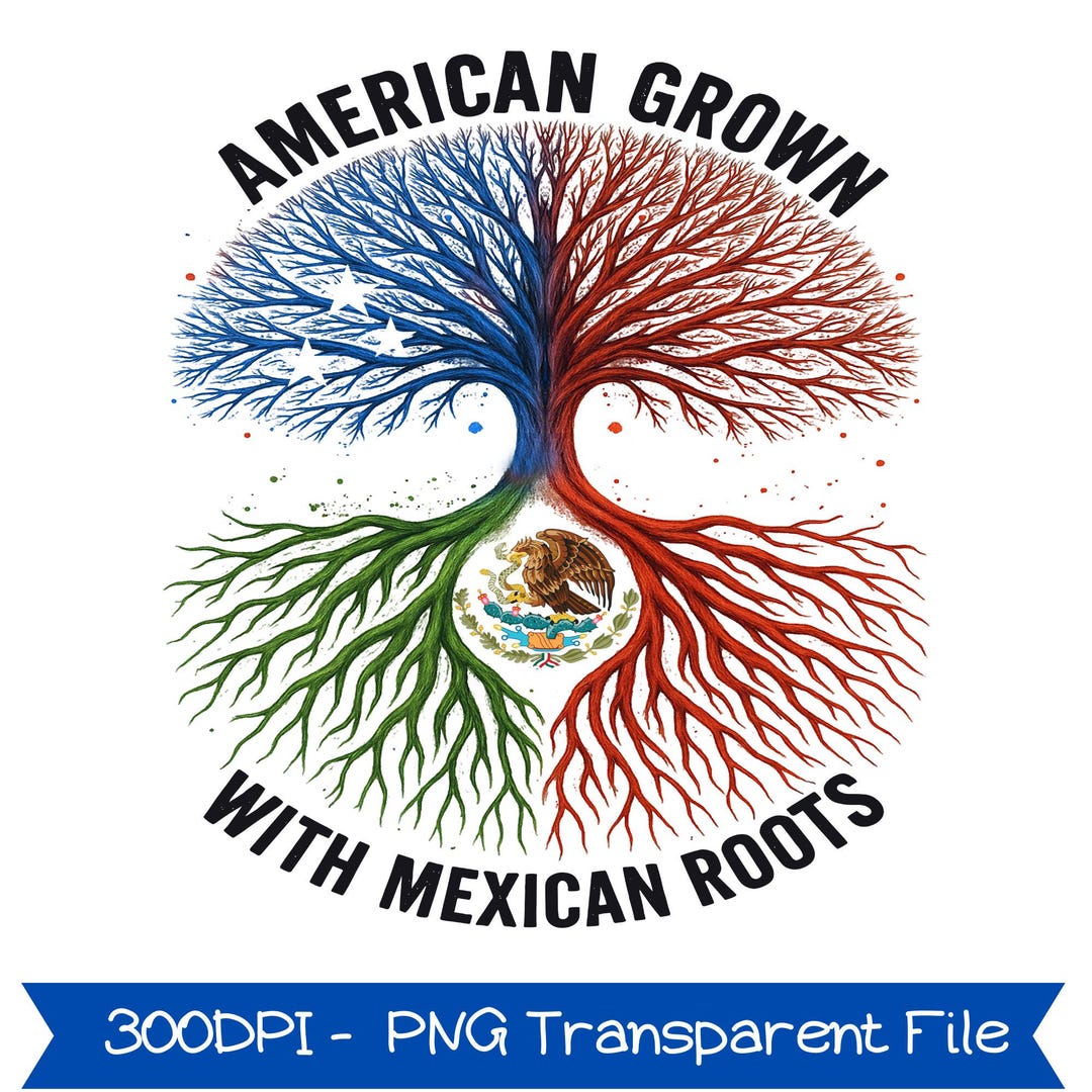 American Grown With Mexican Roots PNG, Mexicana Patriotic Png, Mexican ...
