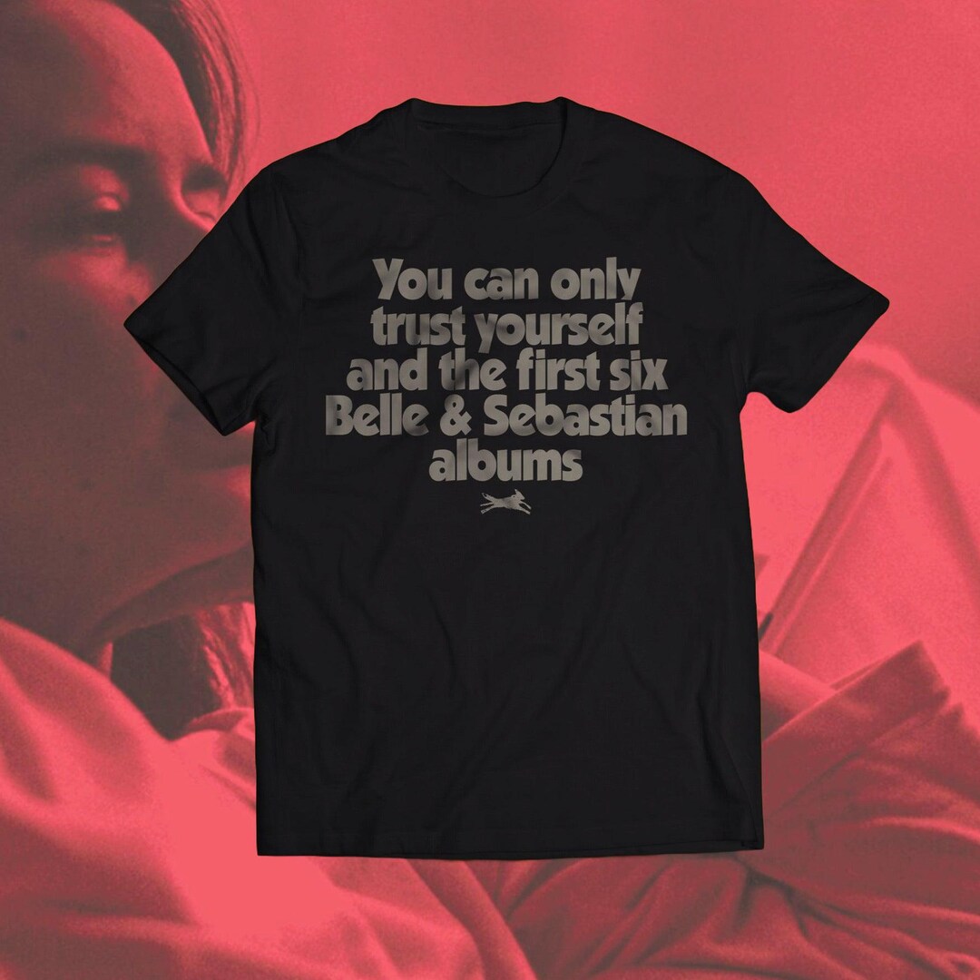 You Can Only Trust Yourself and the First Six Belle & Sebastian Albums ...