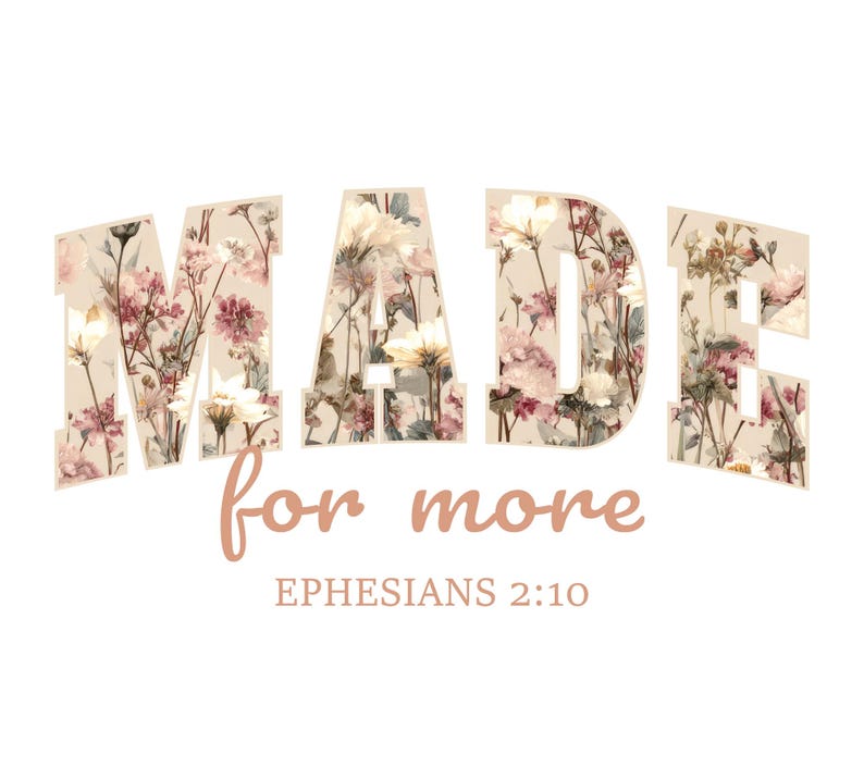 Made for More Ephesians 2:10 PNG, Christian Floral Bible Verse Quote ...