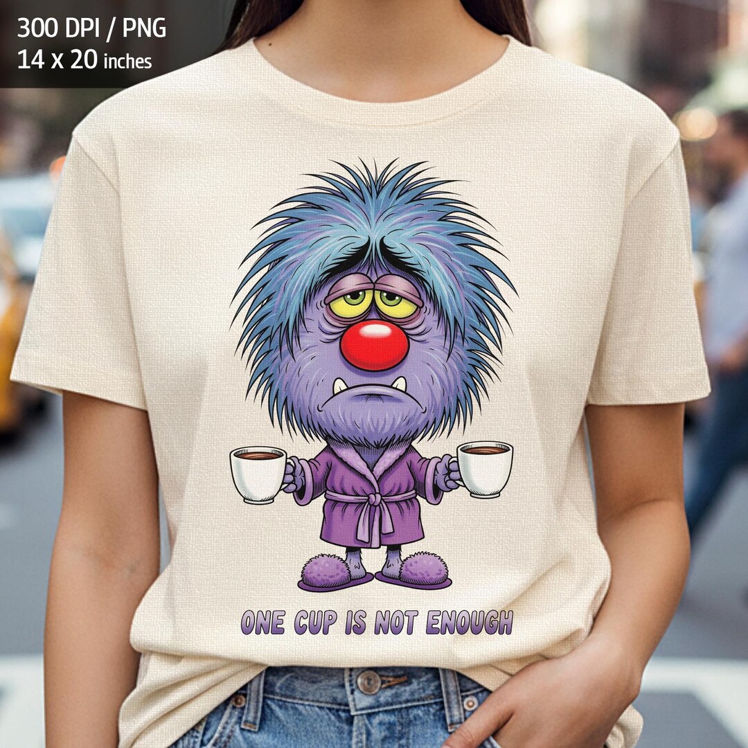 Grumpy Monster Coffee Lover PNG: Funny Sarcastic Art (digital Download ...