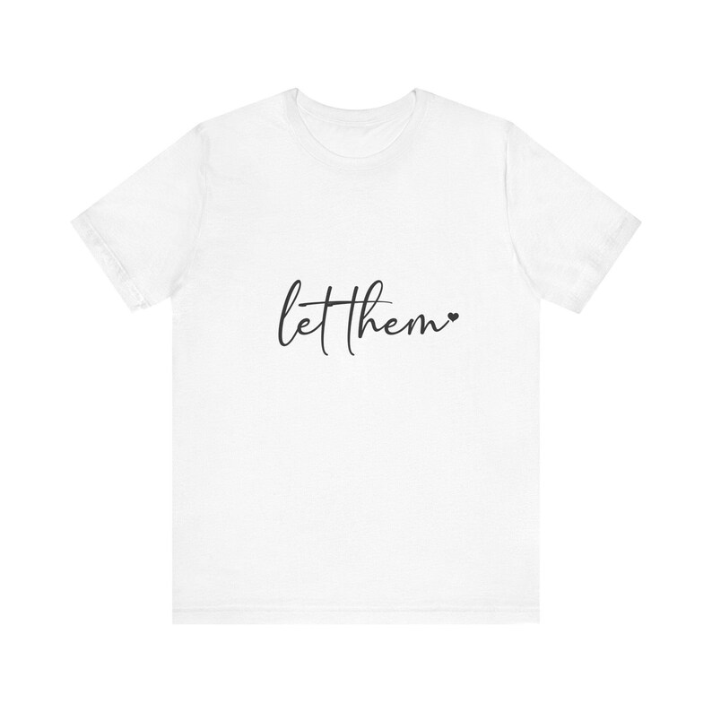 Comfortable and Soft Let Them T-shirt, Inspirational T-shirt, Positive ...