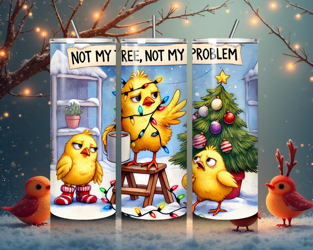 The “not My Tree, Not My Problem” – Funny Christmas Tumbler From ...