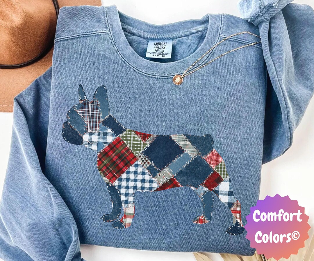 Faux Patchwork French Bulldog Comfort Colors Sweatshirt & Shirt, Retro ...