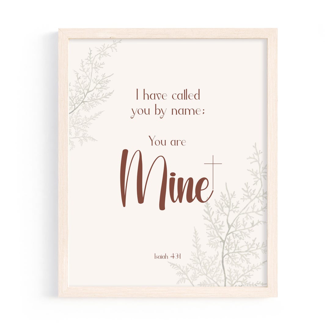 You Are Mine Bible Verse Print, Minimalist Christian Wall Art Isaiah 43 ...