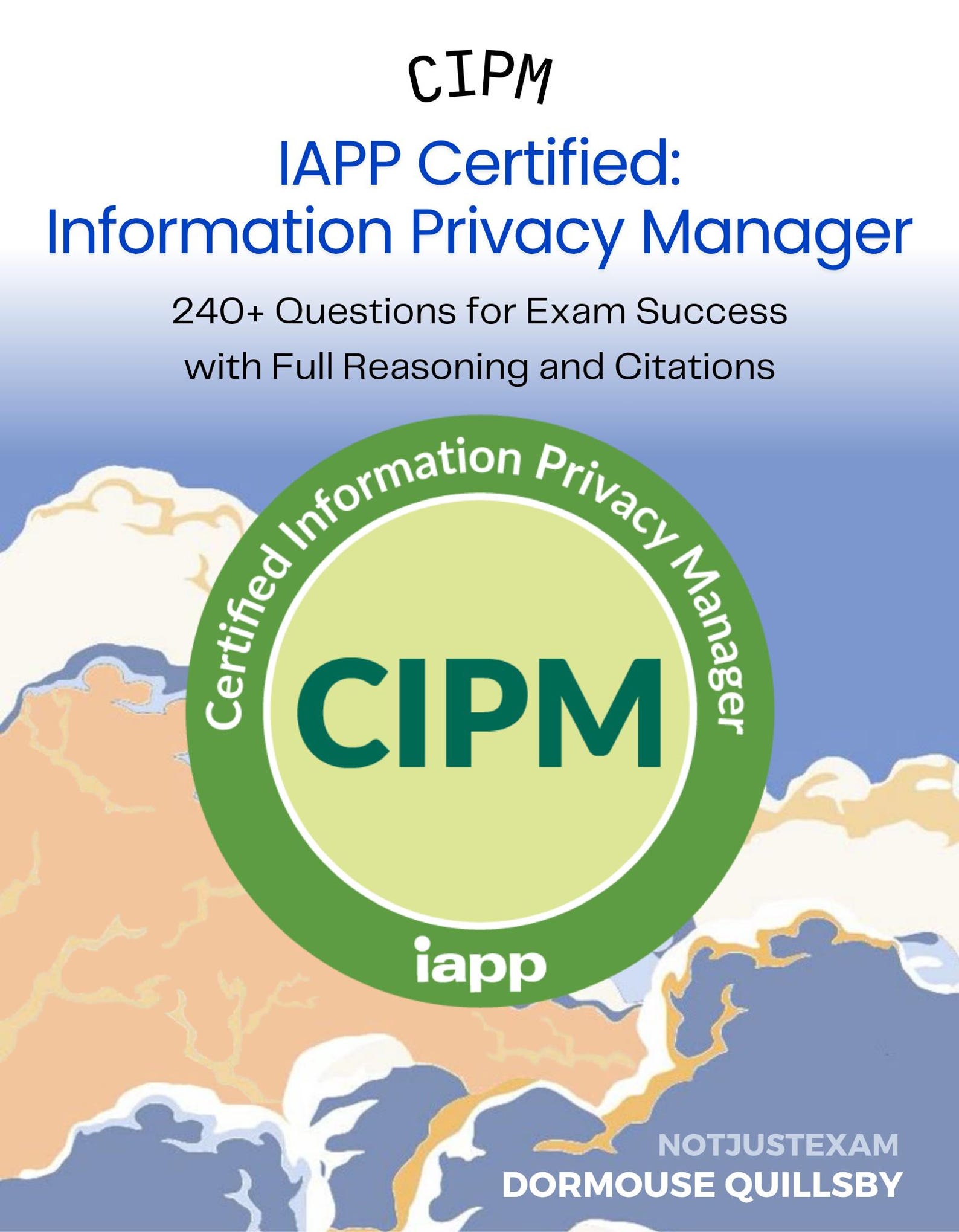 CIPM Information Privacy Manager 240+ Interactive Practice Questions ...
